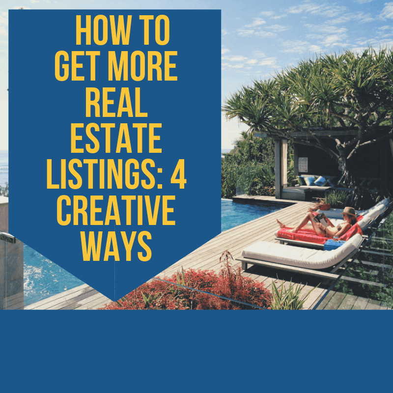 How To Get More Real Estate Listings 4 Creative Ways Create How To Get More Real Estate Listings 4 Creative Ways Create